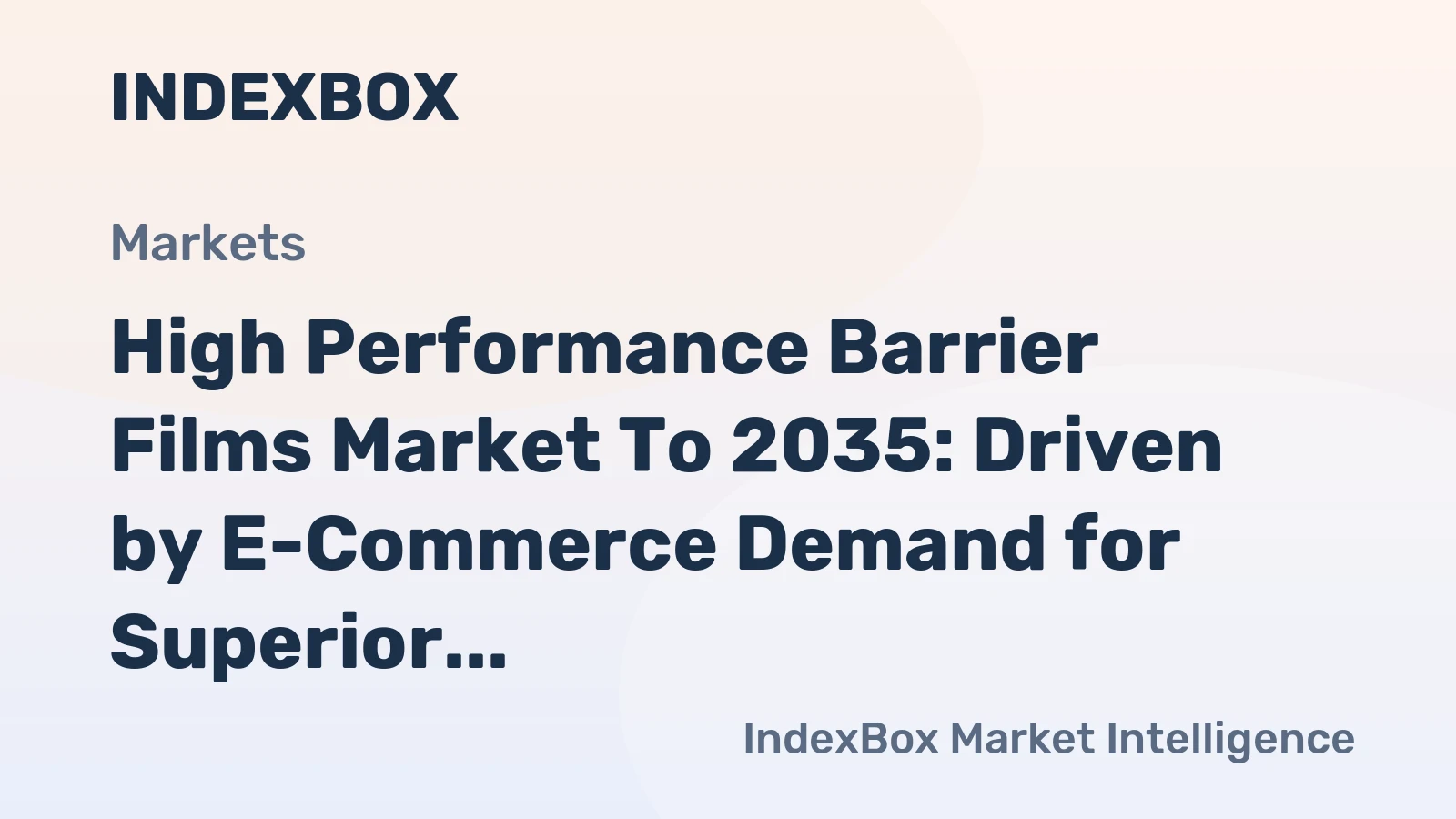 High Performance Barrier Films Market to 2035: Driven by E-Commerce Demand for Superior Protective Packaging