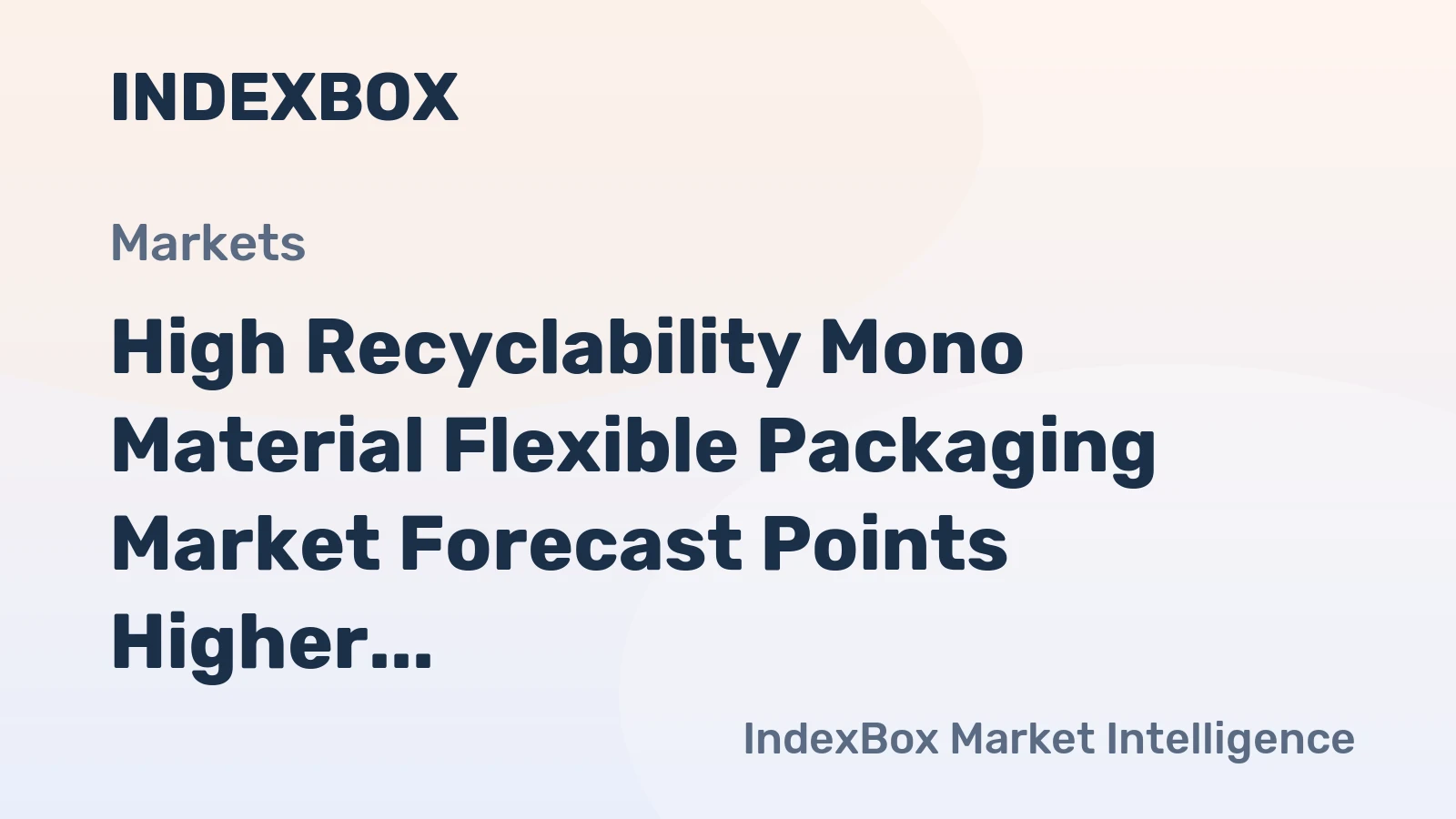 High Recyclability Mono Material Flexible Packaging Market Forecast Points Higher Toward 2035, Driven by Regulatory Push and Retailer Sustainability Mandates