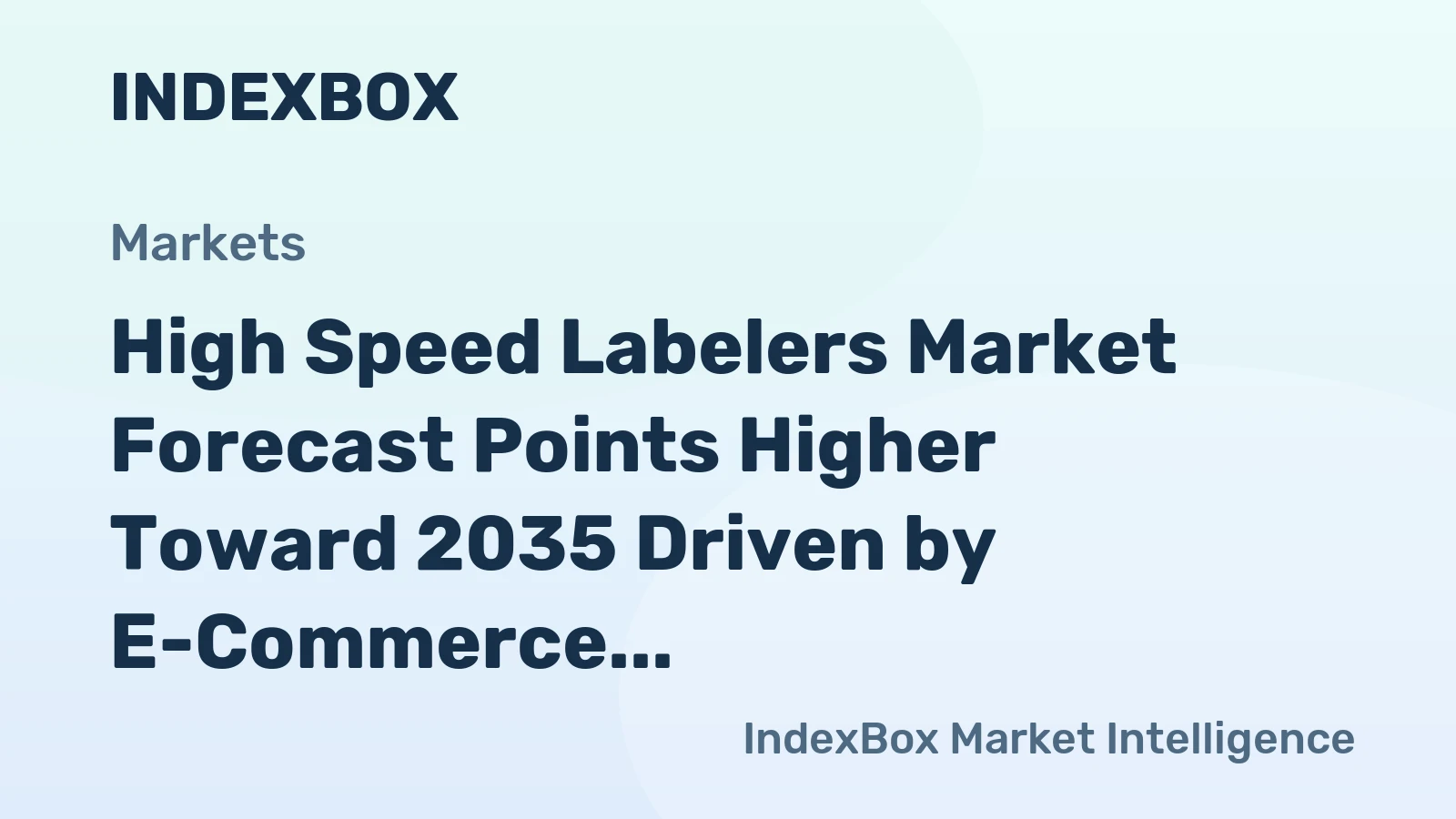 High Speed Labelers Market Forecast Points Higher Toward 2035 Driven by E-Commerce and Pharma Serialization Demands