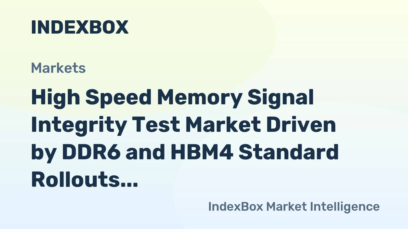 High Speed Memory Signal Integrity Test Market Driven by DDR6 and HBM4 Standard Rollouts to 2035