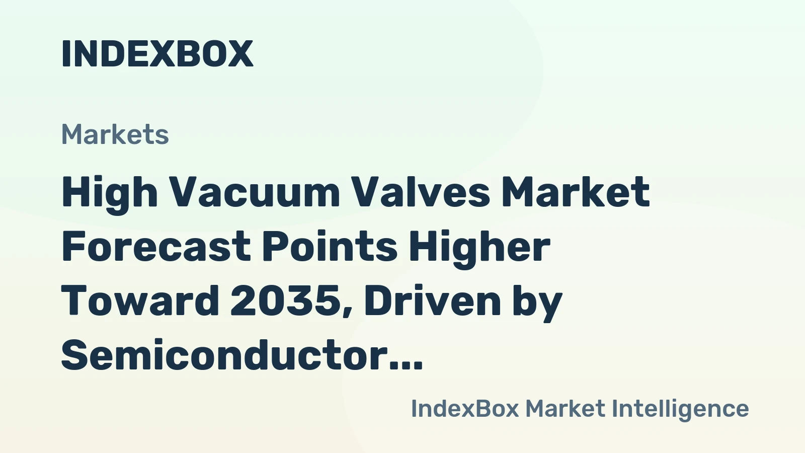 High Vacuum Valves Market Forecast Points Higher Toward 2035, Driven by Semiconductor Fab Expansion