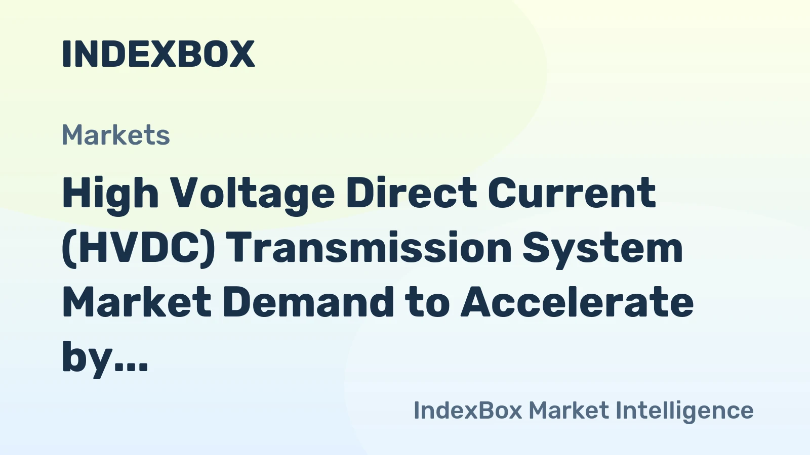 High Voltage Direct Current (HVDC) Transmission System Market Demand to Accelerate by 2035 on Global Grid Modernization and Renewable Integration