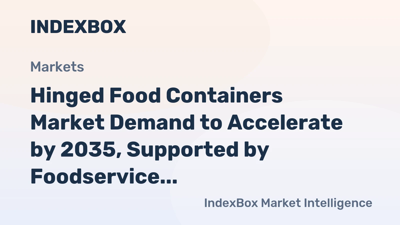 Hinged Food Containers Market Demand to Accelerate by 2035, Supported by Foodservice Modernization