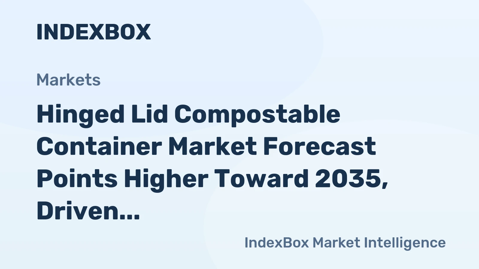 Hinged Lid Compostable Container Market Forecast Points Higher Toward 2035, Driven by Retailer Mandates