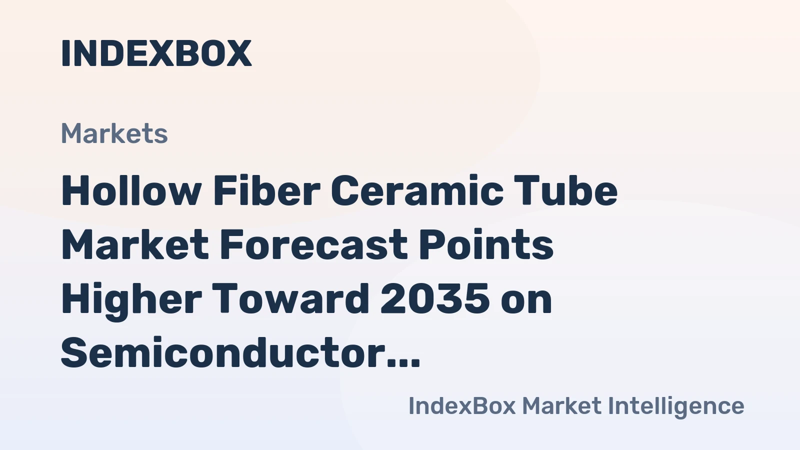 Hollow Fiber Ceramic Tube Market Forecast Points Higher Toward 2035 on Semiconductor Fab Expansion