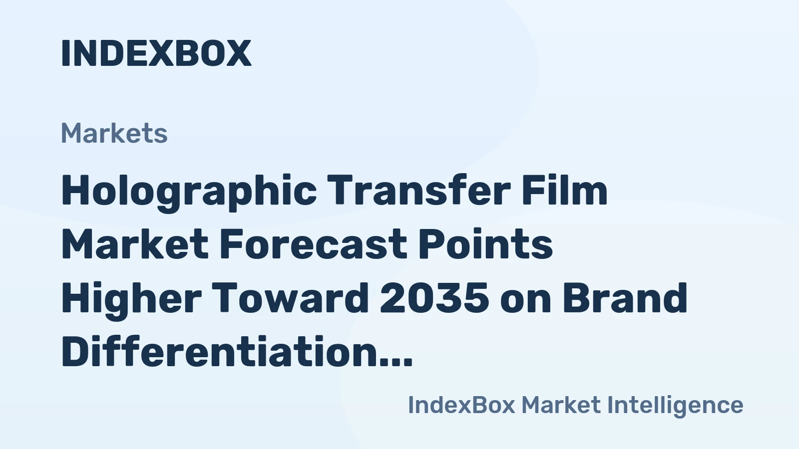 Holographic Transfer Film Market Forecast Points Higher Toward 2035 on Brand Differentiation Demand