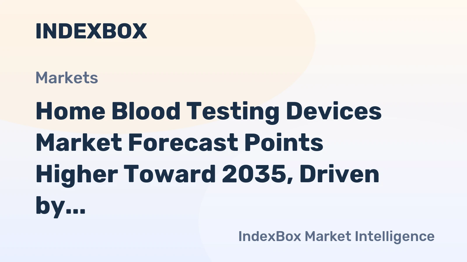 Home Blood Testing Devices Market Forecast Points Higher Toward 2035, Driven by Consumer Wellness Shift