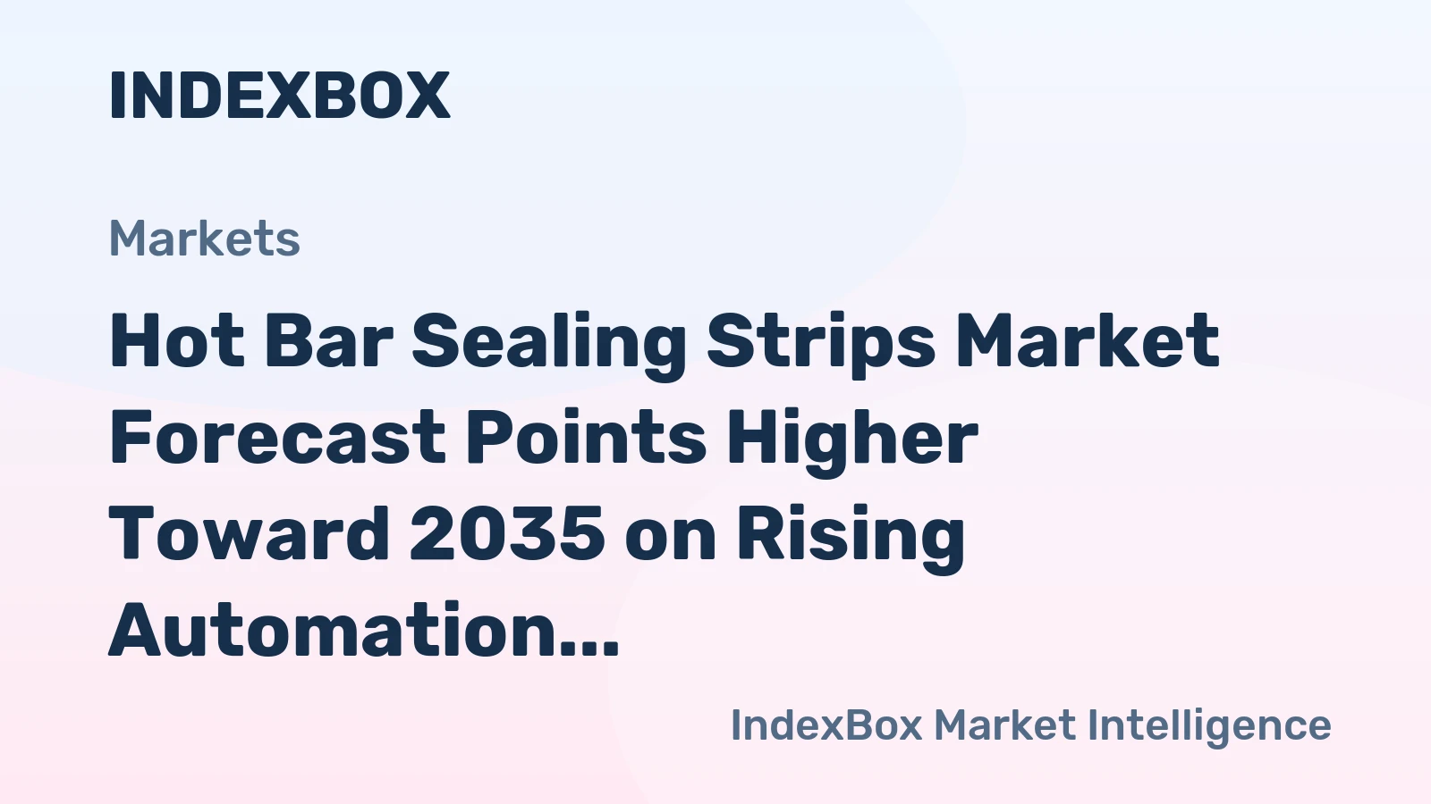 Hot Bar Sealing Strips Market Forecast Points Higher Toward 2035 on Rising Automation Demand