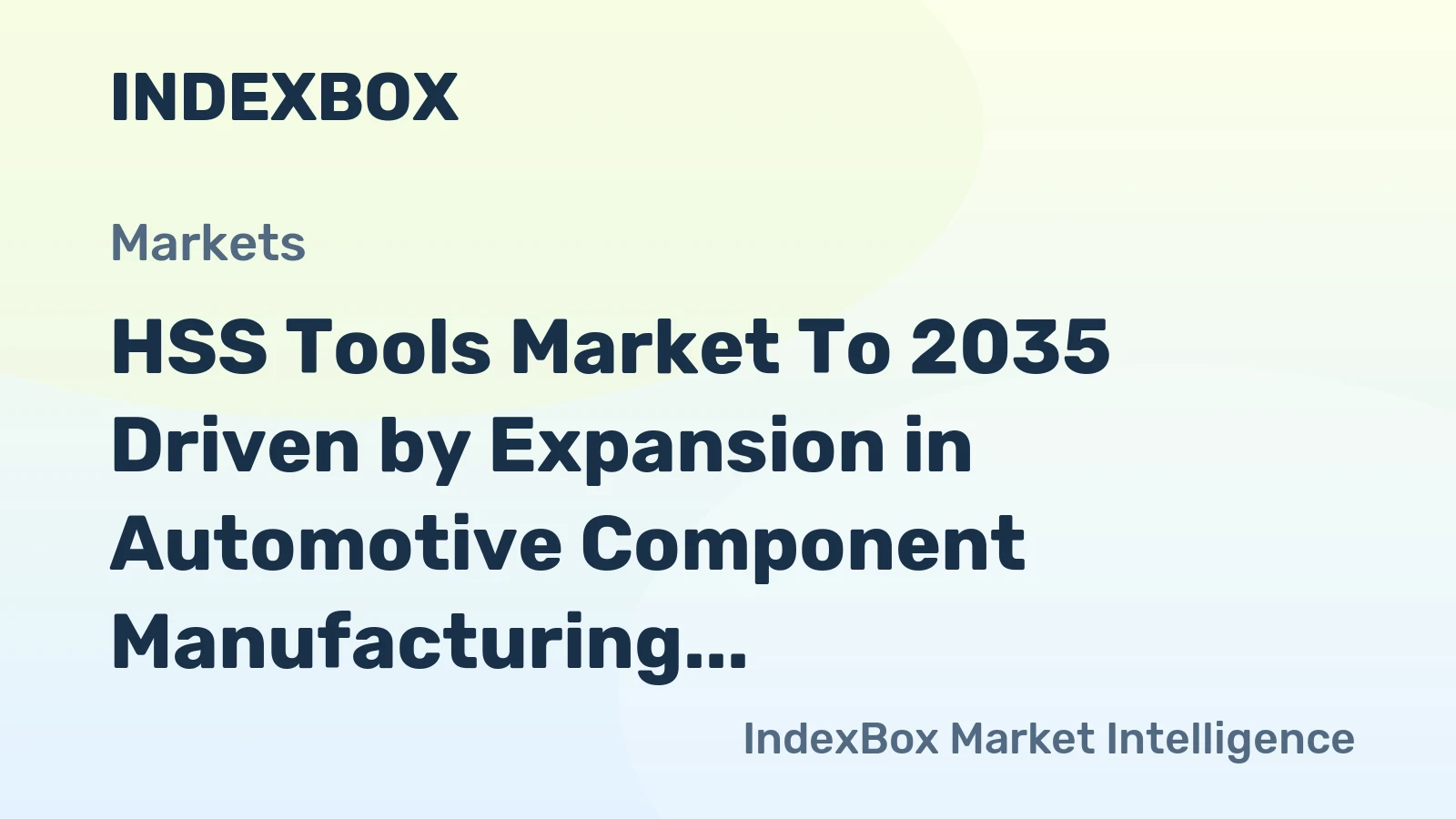 HSS Tools Market to 2035 Driven by Expansion in Automotive Component Manufacturing