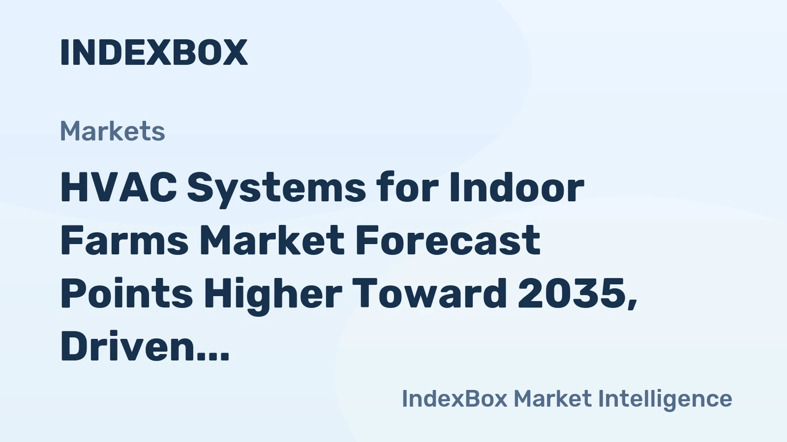 HVAC Systems for Indoor Farms Market Forecast Points Higher Toward 2035, Driven by Precision Climate Demands