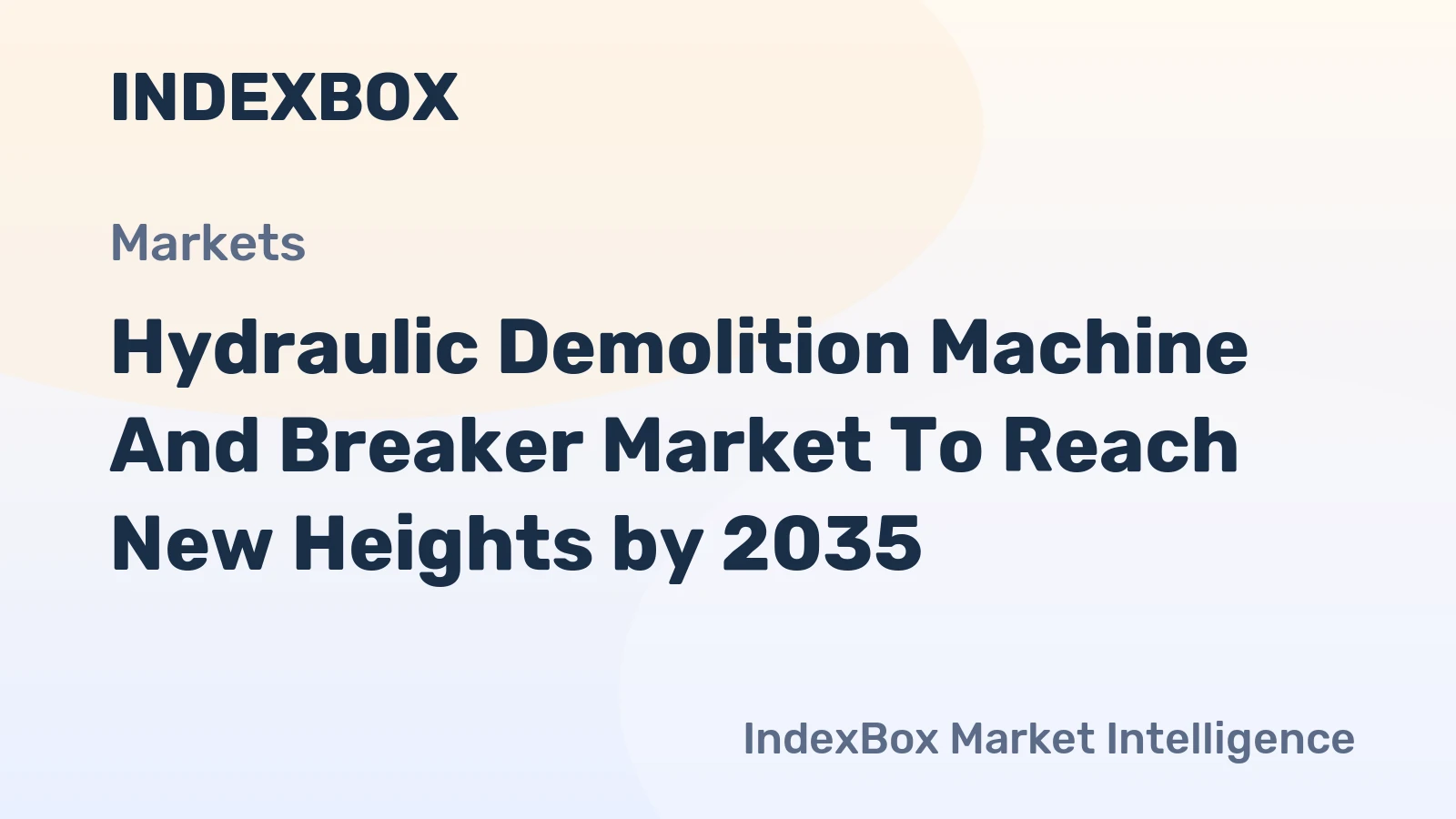 Hydraulic Demolition Machine and Breaker Market to Reach New Heights by 2035, Driven by Urban Renewal and Infrastructure Modernization