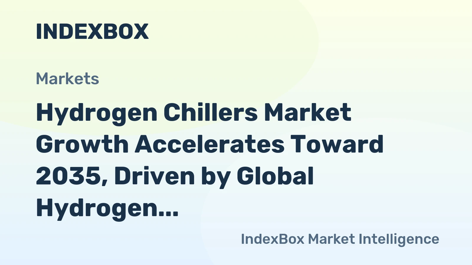 Hydrogen Chillers Market Growth Accelerates Toward 2035, Driven by Global Hydrogen Infrastructure Expansion