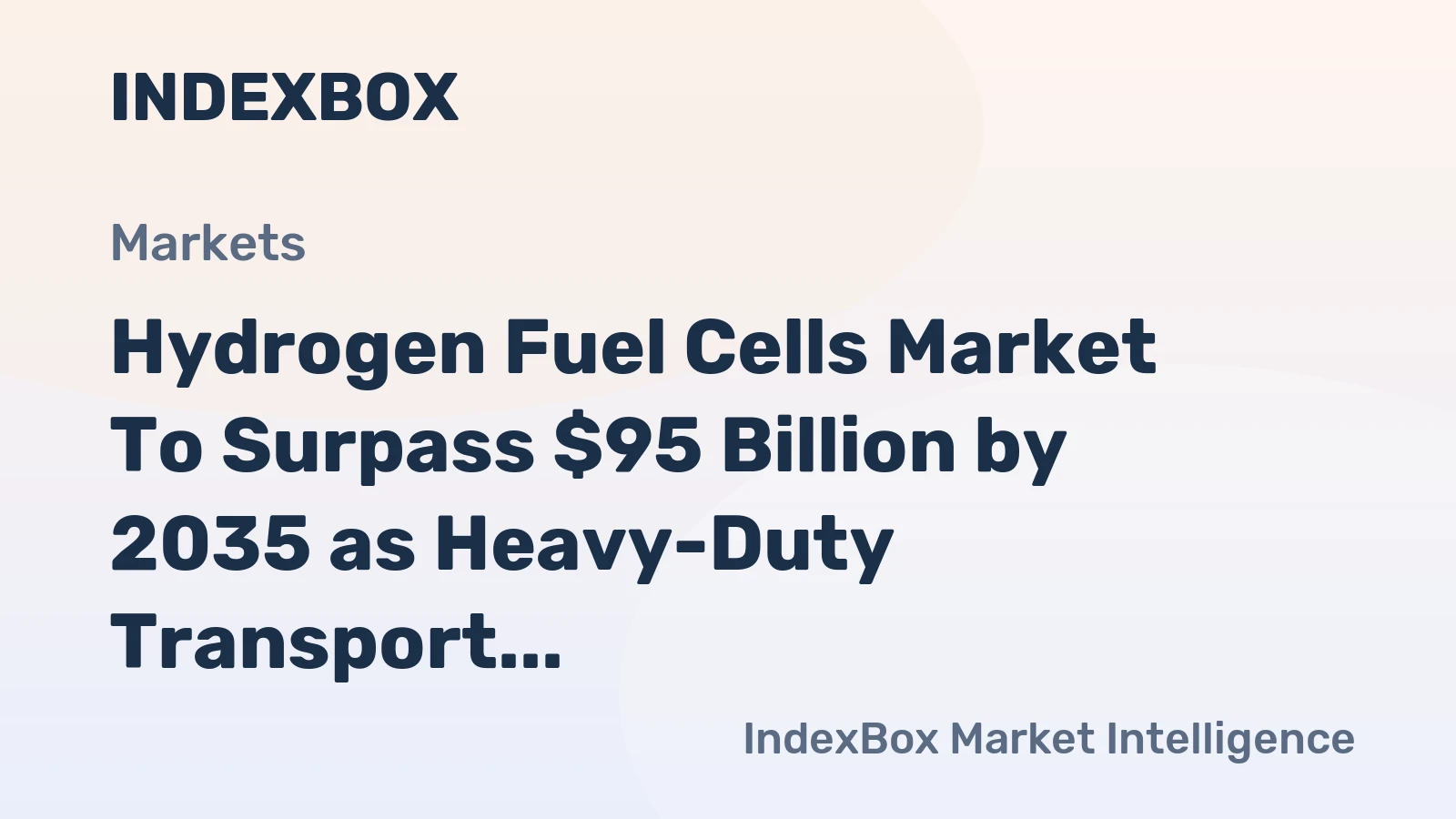 Hydrogen Fuel Cells Market to Surpass $95 Billion by 2035 as Heavy-Duty Transport Decarbonization Accelerates