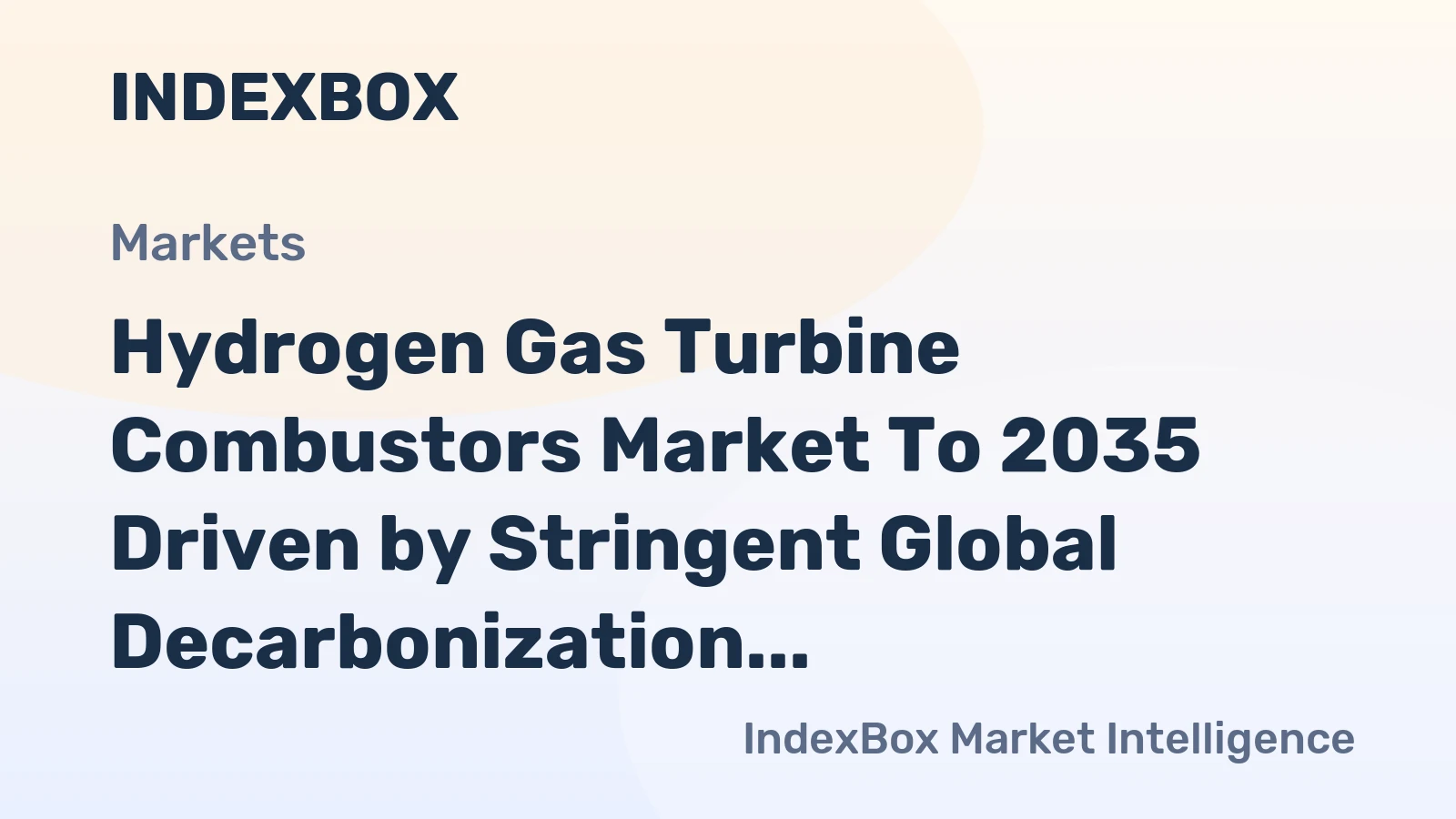 Hydrogen Gas Turbine Combustors Market to 2035 Driven by Stringent Global Decarbonization Mandates Fueling Power Sector Retrofits