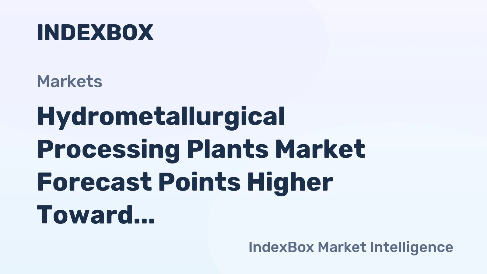 Hydrometallurgical Processing Plants Market Forecast Points Higher Toward 2035, Driven by Battery Metal Demand and Sustainability Mandates