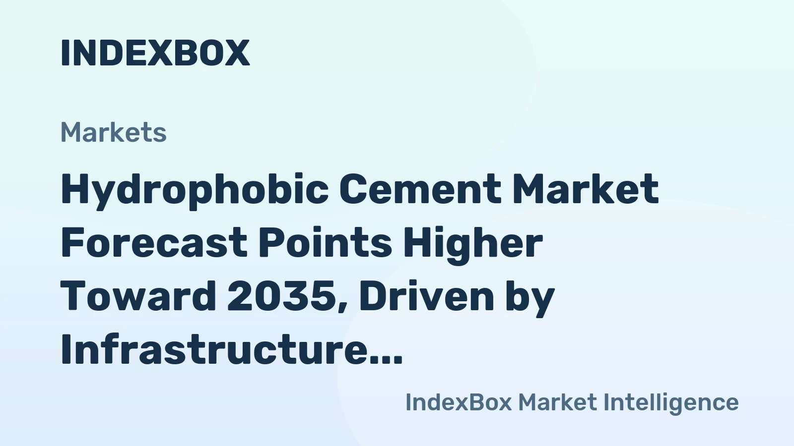 Hydrophobic Cement Market Forecast Points Higher Toward 2035, Driven by Infrastructure Resilience Demands