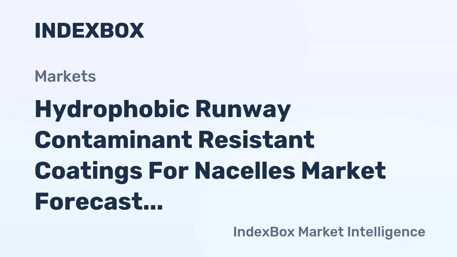 Hydrophobic Runway Contaminant Resistant Coatings for Nacelles Market Forecast Points Higher Toward 2035