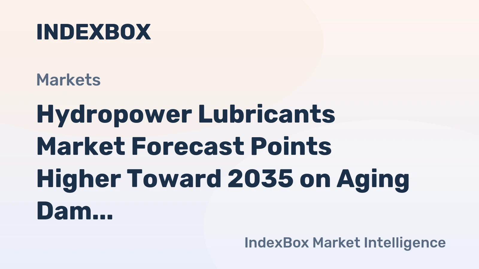 Hydropower Lubricants Market Forecast Points Higher Toward 2035 on Aging Dam Refurbishment Wave