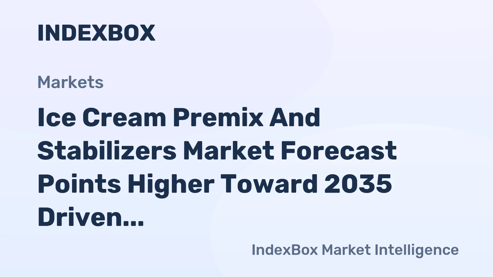 Ice Cream Premix and Stabilizers Market Forecast Points Higher Toward 2035 Driven by Clean-Label Reformulation and Plant-Based Innovation