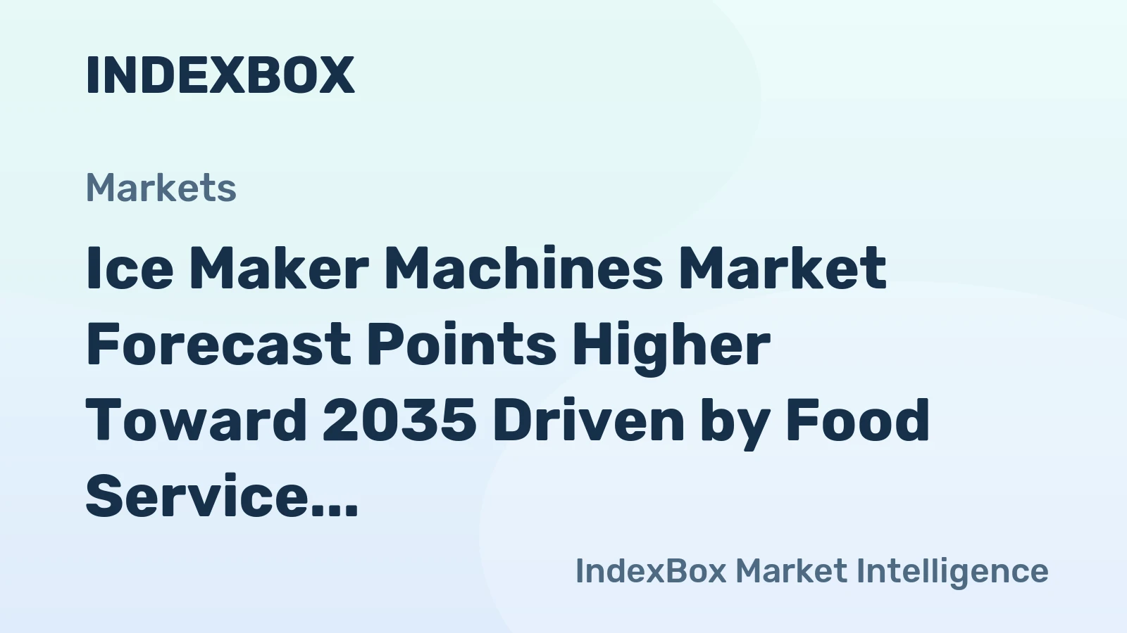 Ice Maker Machines Market Forecast Points Higher Toward 2035 Driven by Food Service Automation and Premium Residential Demand
