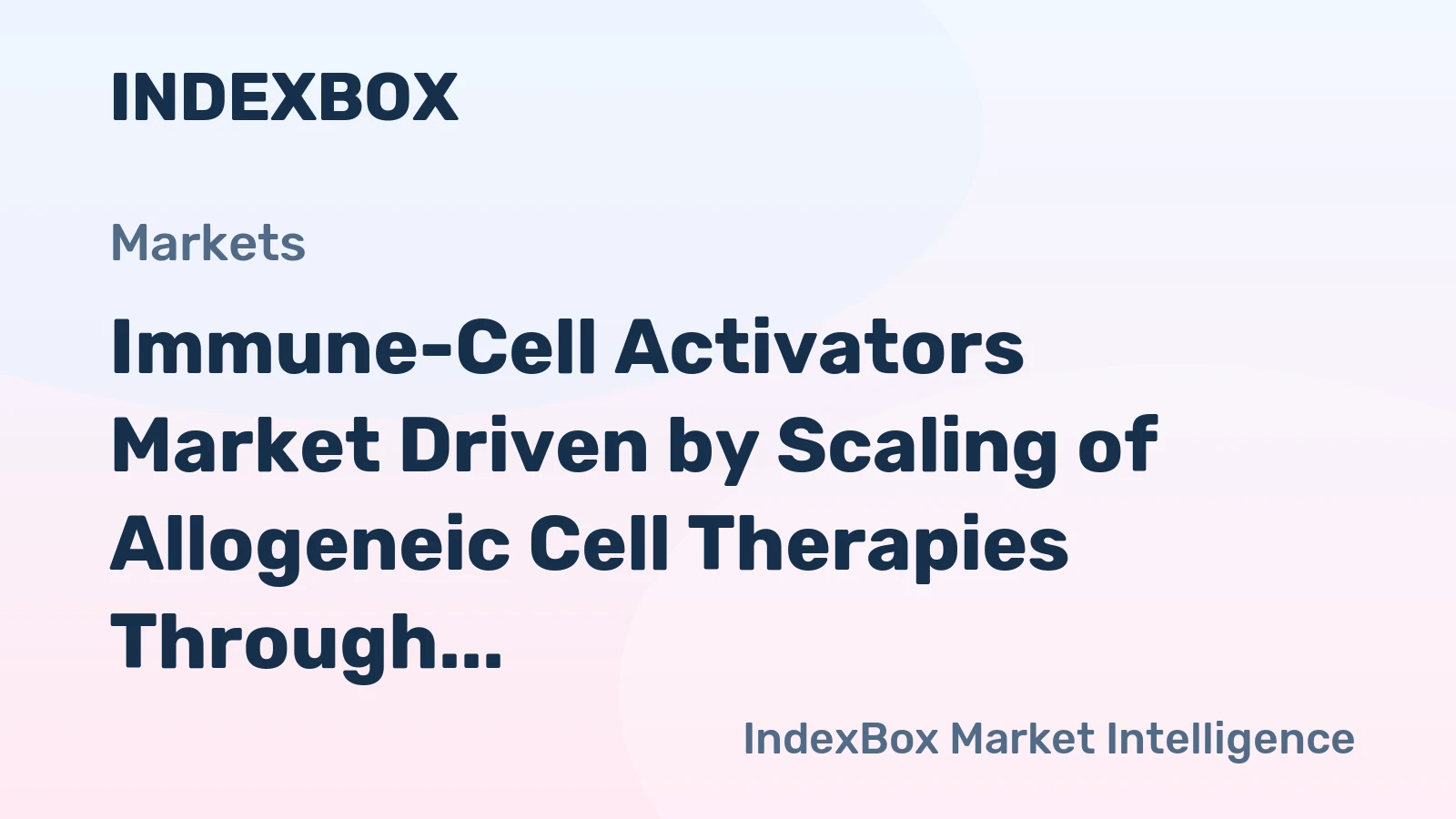 Immune-Cell Activators Market Driven by Scaling of Allogeneic Cell Therapies Through 2035
