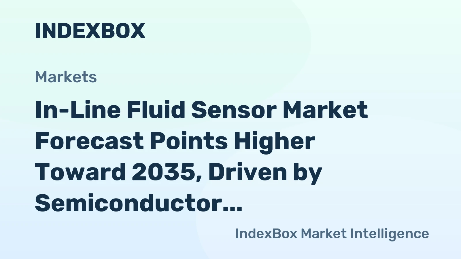 In-Line Fluid Sensor Market Forecast Points Higher Toward 2035, Driven by Semiconductor Automation Demands