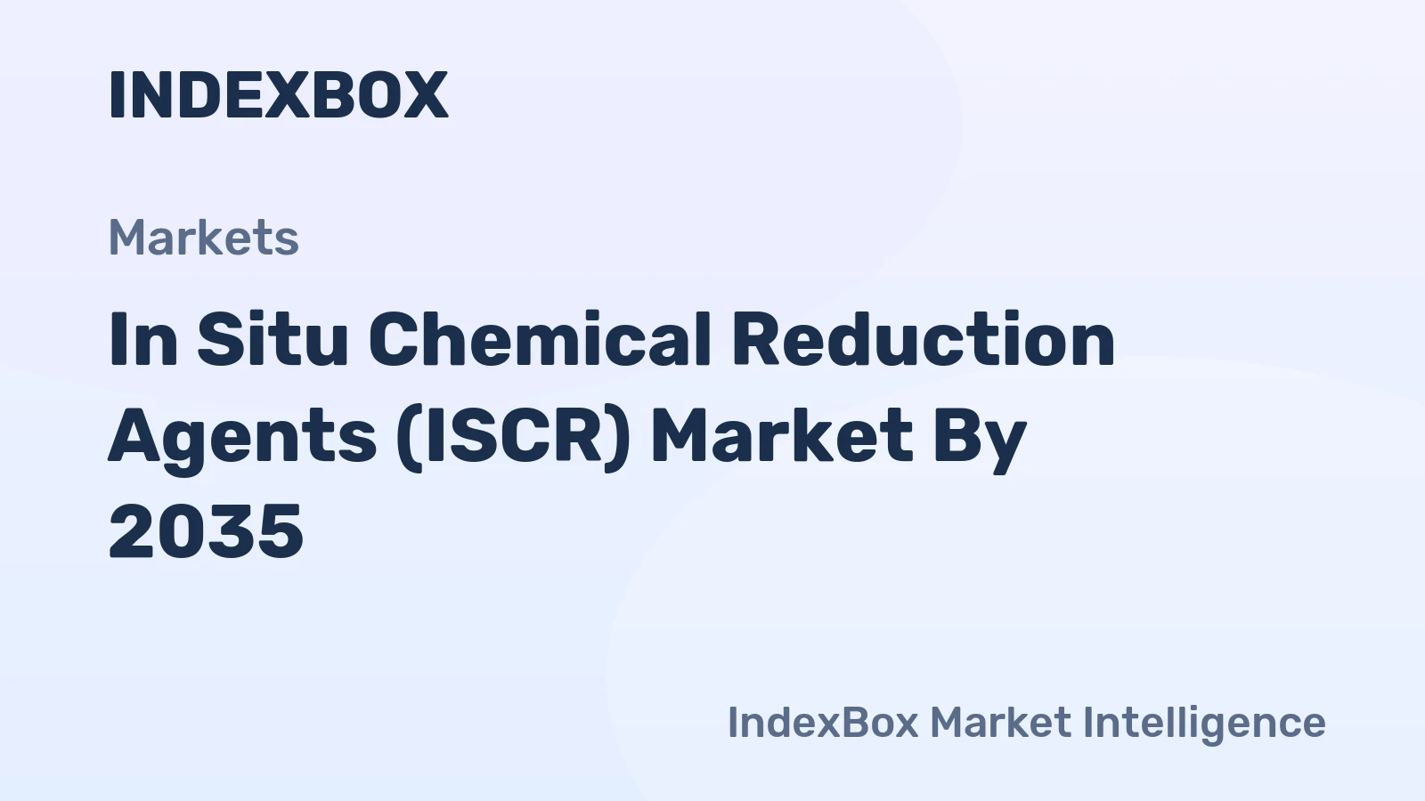 In Situ Chemical Reduction Agents (ISCR) Market by 2035: Demand to Accelerate on Stringent Environmental Regulations and Industrial Remediation Needs