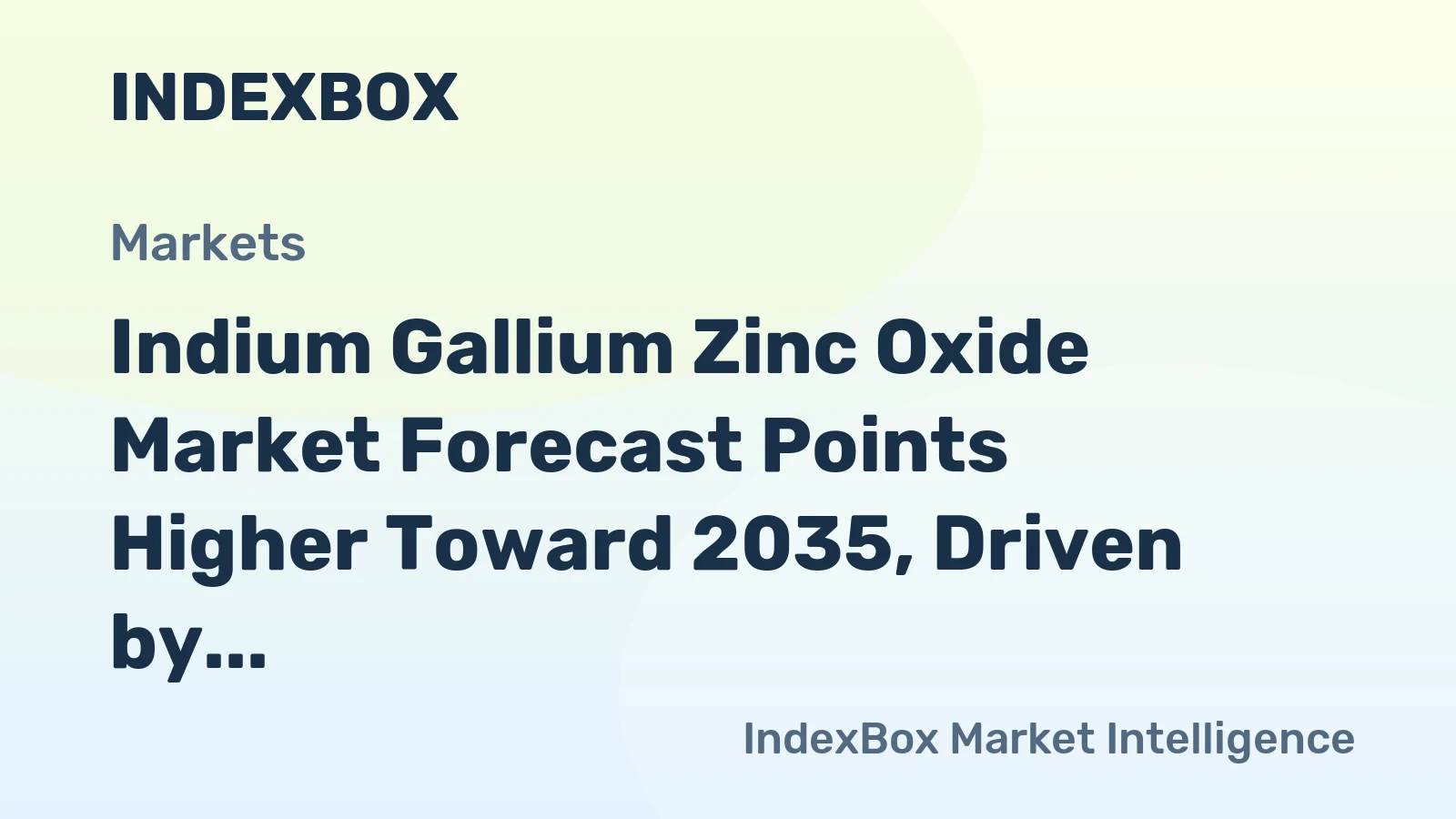Indium Gallium Zinc Oxide Market Forecast Points Higher Toward 2035, Driven by Life-Science Sensor Adoption