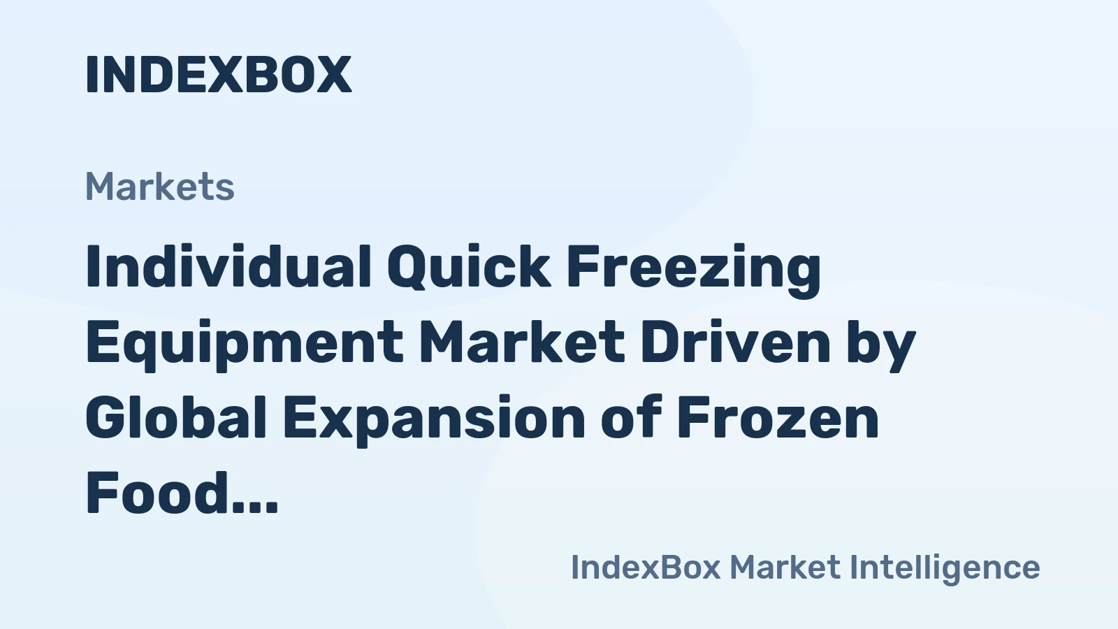 Individual Quick Freezing Equipment Market Driven by Global Expansion of Frozen Food Portfolios to 2035