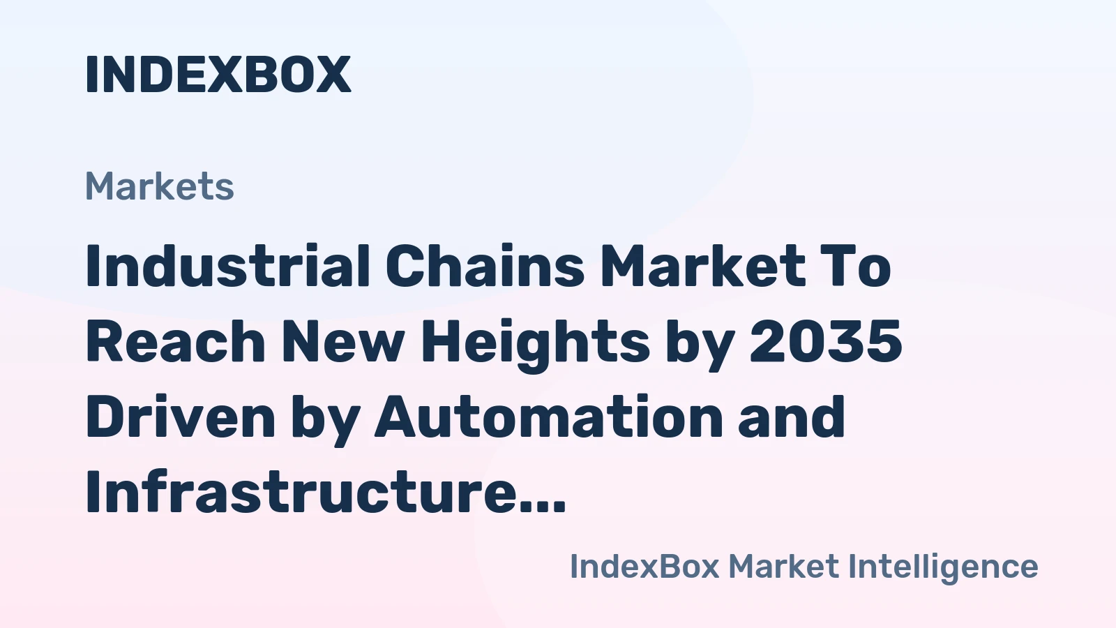 Industrial Chains Market to Reach New Heights by 2035 Driven by Automation and Infrastructure Expansion