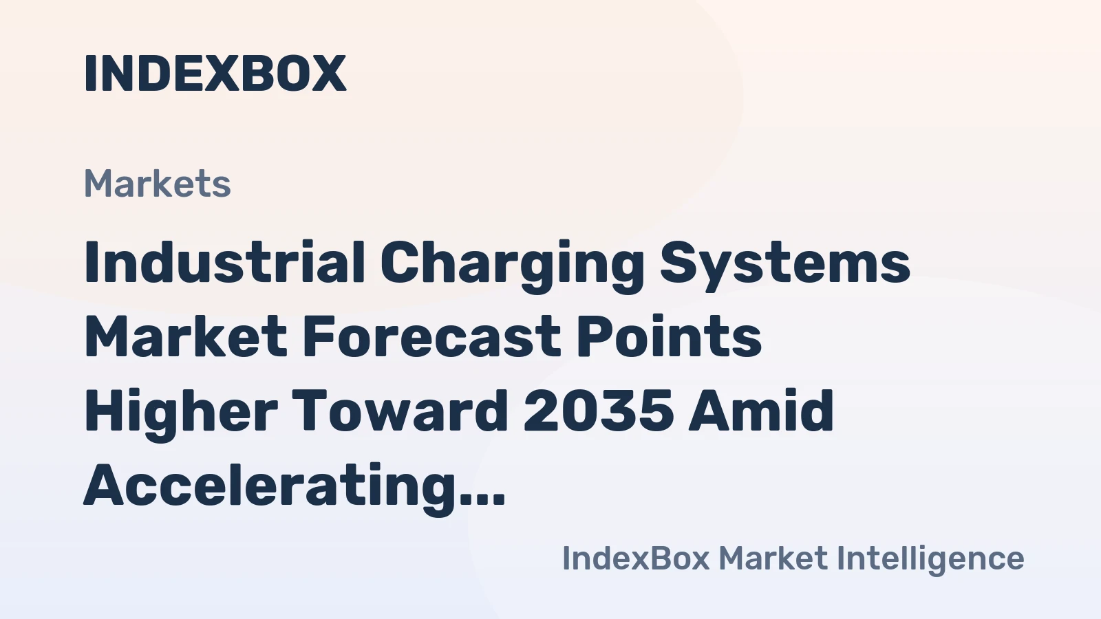 Industrial Charging Systems Market Forecast Points Higher Toward 2035 Amid Accelerating Fleet Electrification