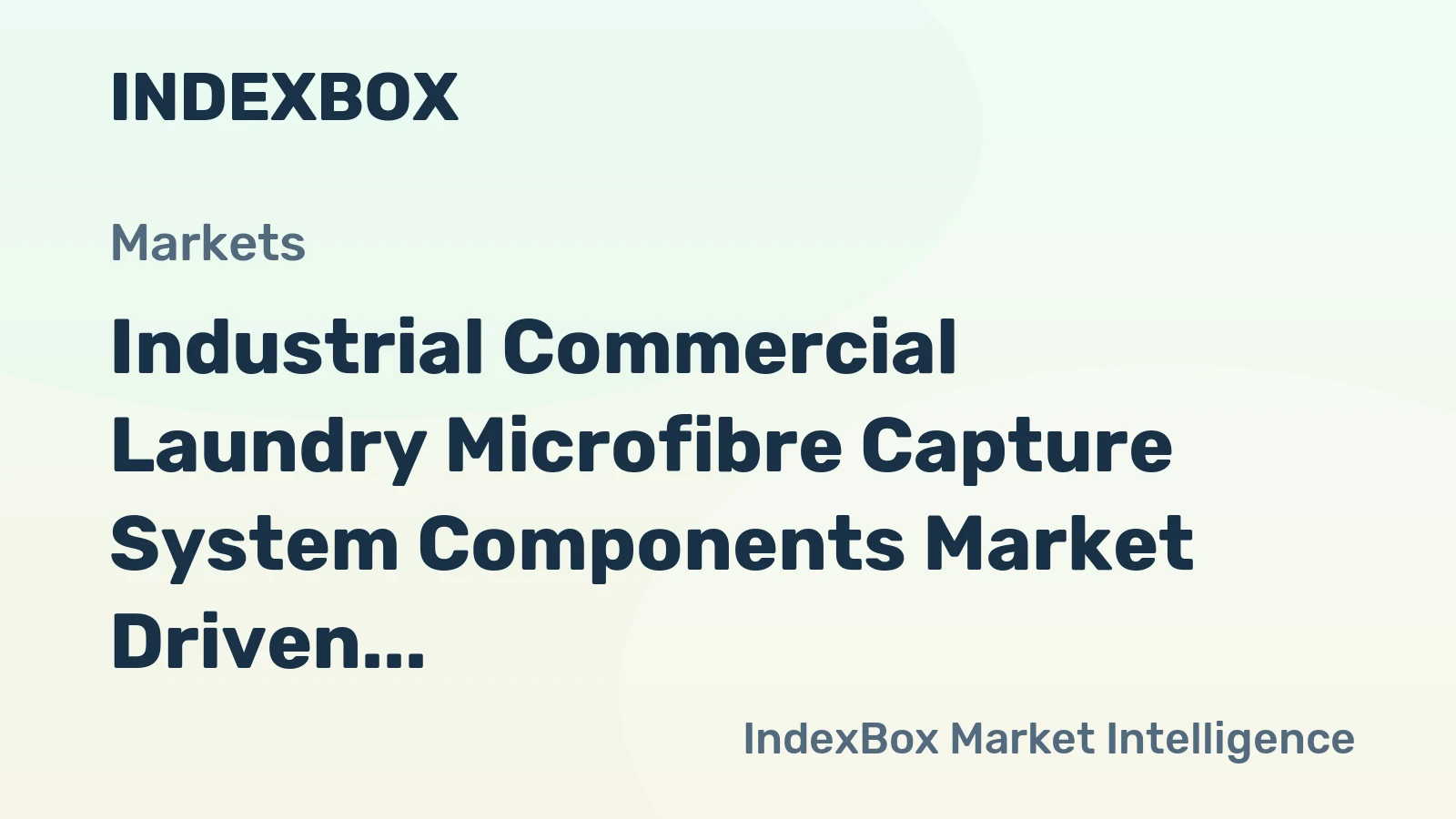 Industrial Commercial Laundry Microfibre Capture System Components Market Driven by Stringent Environmental Regulations, Forecast to 2035