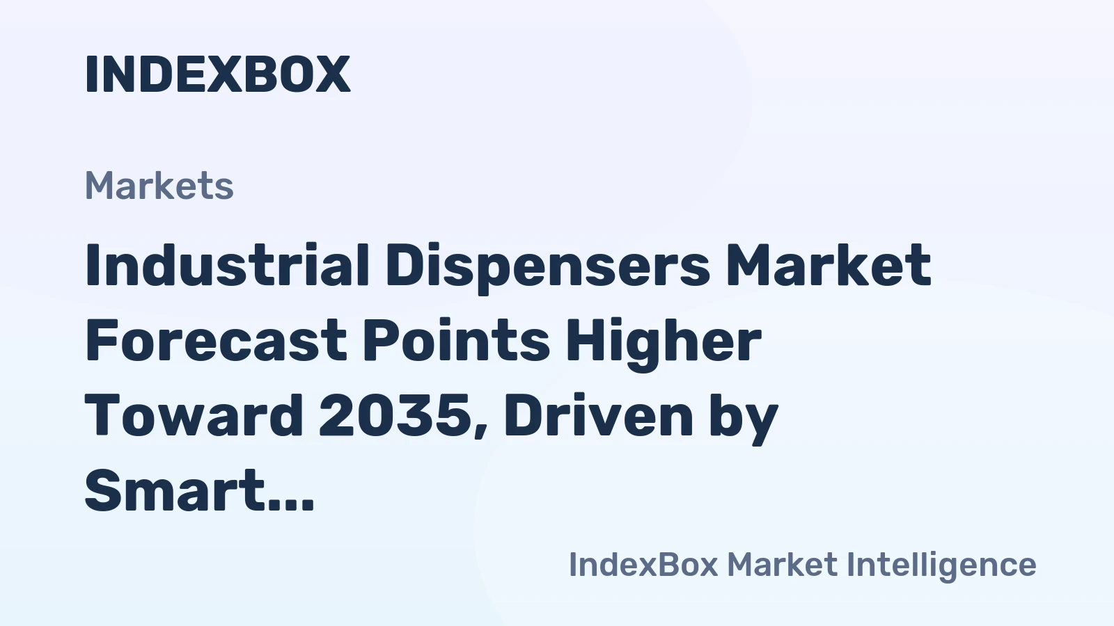 Industrial Dispensers Market Forecast Points Higher Toward 2035, Driven by Smart Factory Integration