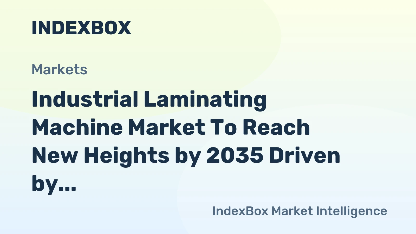 Industrial Laminating Machine Market to Reach New Heights by 2035 Driven by EV Battery and PCB Expansion