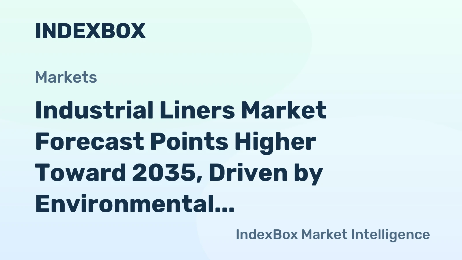 Industrial Liners Market Forecast Points Higher Toward 2035, Driven by Environmental Mandates