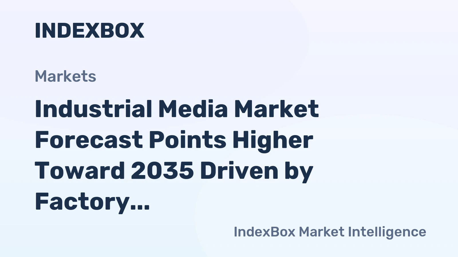 Industrial Media Market Forecast Points Higher Toward 2035 Driven by Factory Automation and Iiot Integration