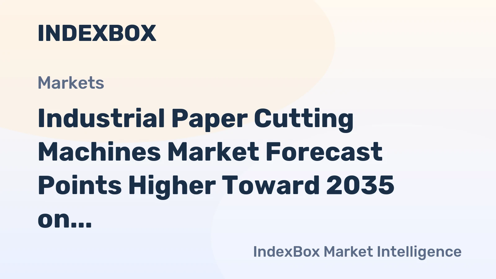 Industrial Paper Cutting Machines Market Forecast Points Higher Toward 2035 on Automation and Sustainability Demand