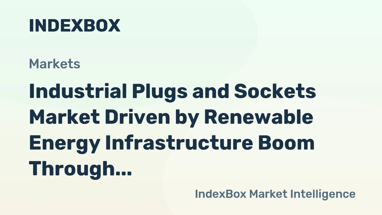 Industrial Plugs and Sockets Market Driven by Renewable Energy Infrastructure Boom Through 2035