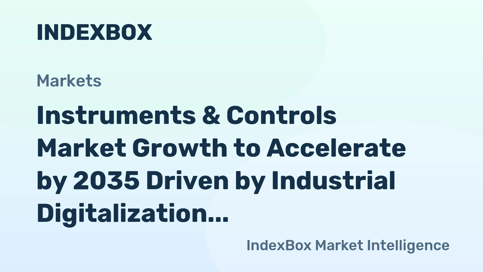 Instruments & Controls Market Growth to Accelerate by 2035 Driven by Industrial Digitalization and Semiconductor Expansion