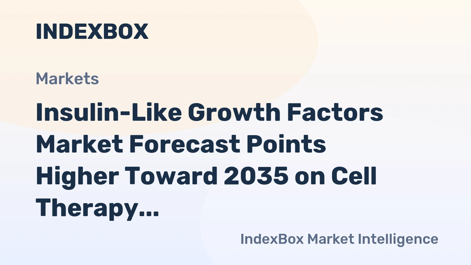 Insulin-Like Growth Factors Market Forecast Points Higher Toward 2035 on Cell Therapy Scale-Up