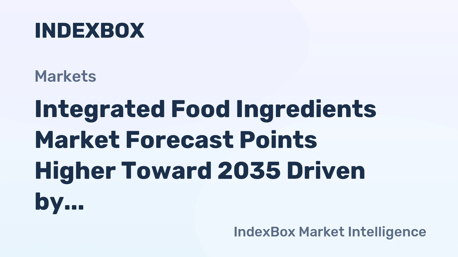 Integrated Food Ingredients Market Forecast Points Higher Toward 2035 Driven by Clean-Label Formulation Outsourcing