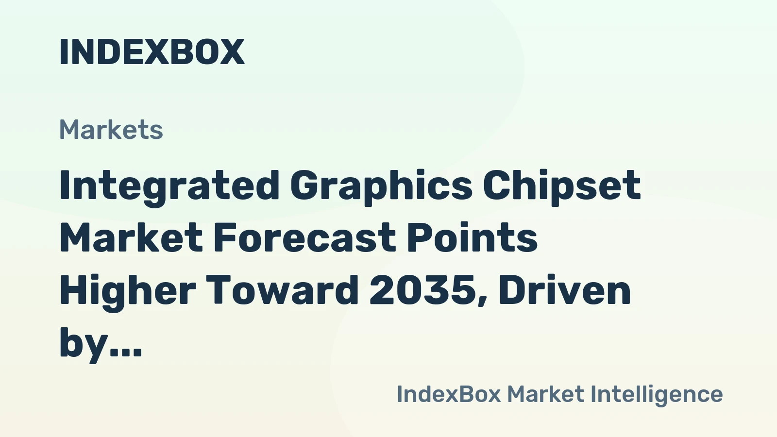 Integrated Graphics Chipset Market Forecast Points Higher Toward 2035, Driven by AI-Enhanced Computing