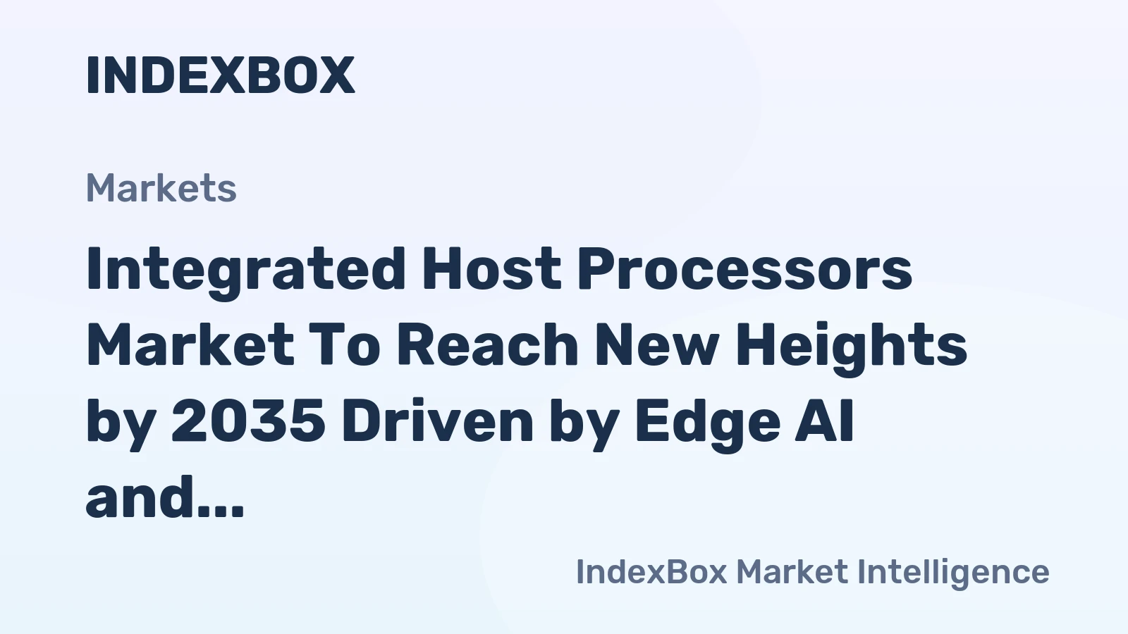 Integrated Host Processors Market to Reach New Heights by 2035 Driven by Edge AI and Data Center Expansion