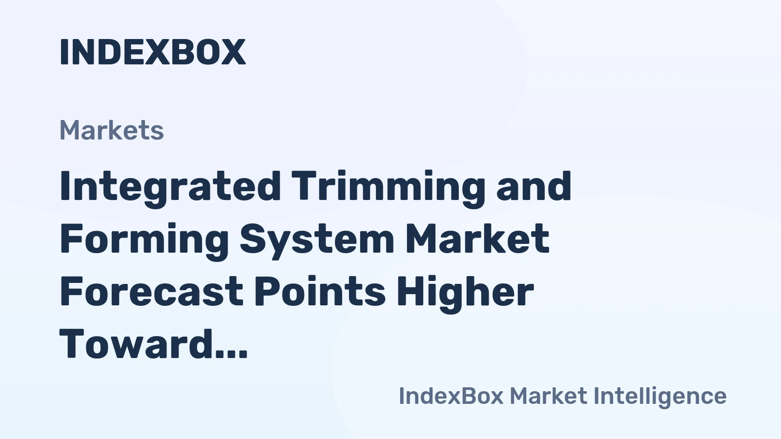 Integrated Trimming and Forming System Market Forecast Points Higher Toward 2035, Driven by Automotive Lightweighting