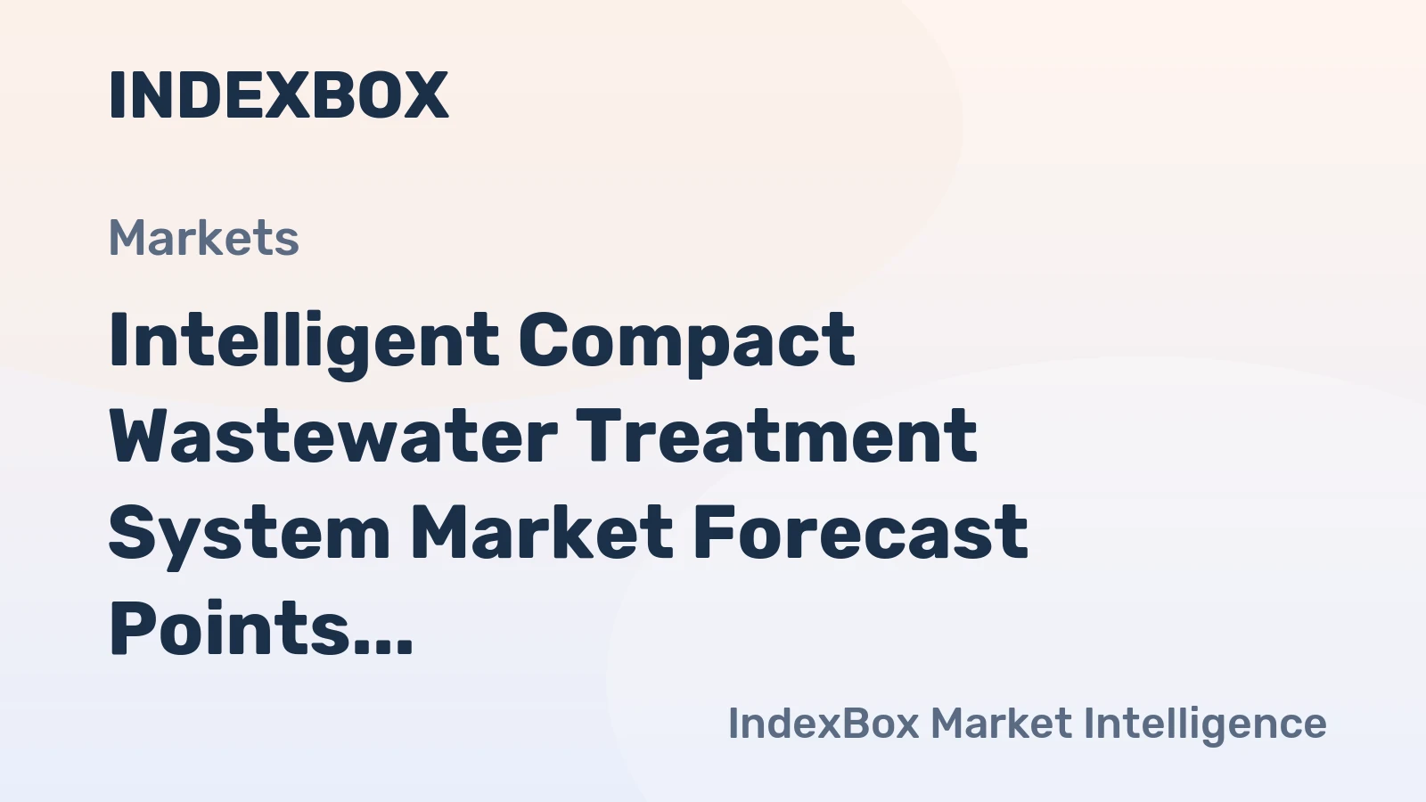 Intelligent Compact Wastewater Treatment System Market Forecast Points Higher Toward 2035, Driven by Semiconductor Fab Expansion and Water Reuse Mandates