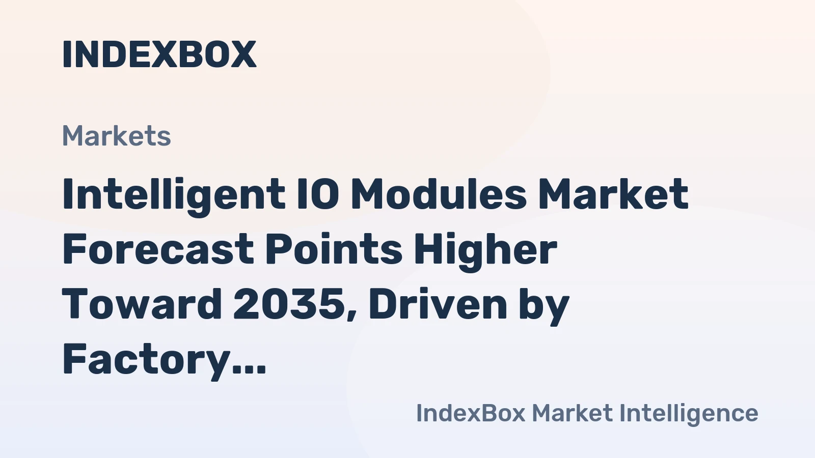 Intelligent IO Modules Market Forecast Points Higher Toward 2035, Driven by Factory Automation Upgrades