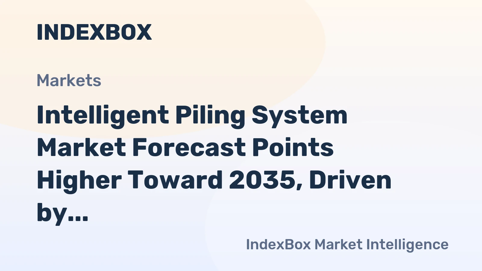 Intelligent Piling System Market Forecast Points Higher Toward 2035, Driven by Digital Construction Mandates
