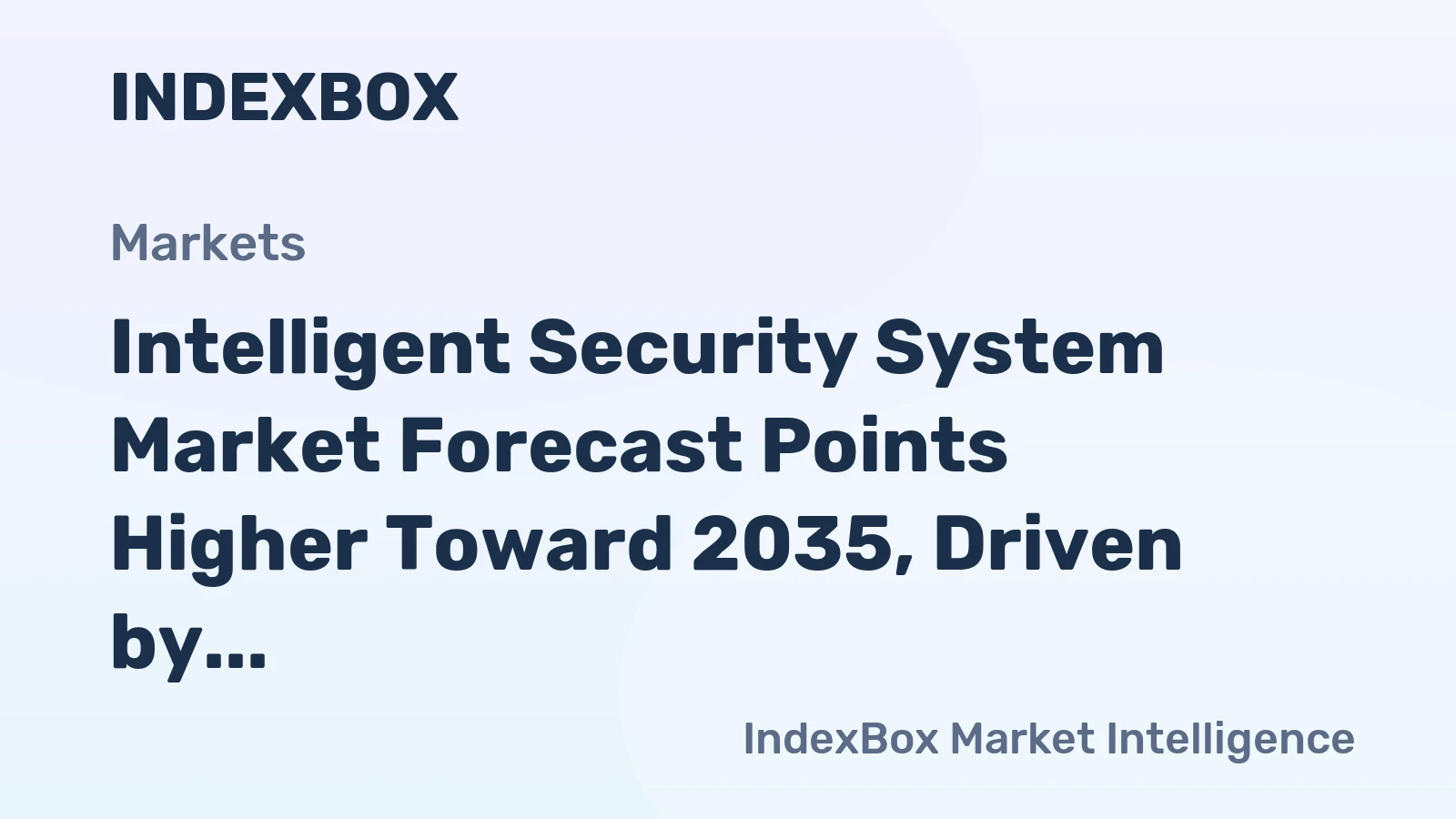 Intelligent Security System Market Forecast Points Higher Toward 2035, Driven by AI and Cloud Convergence