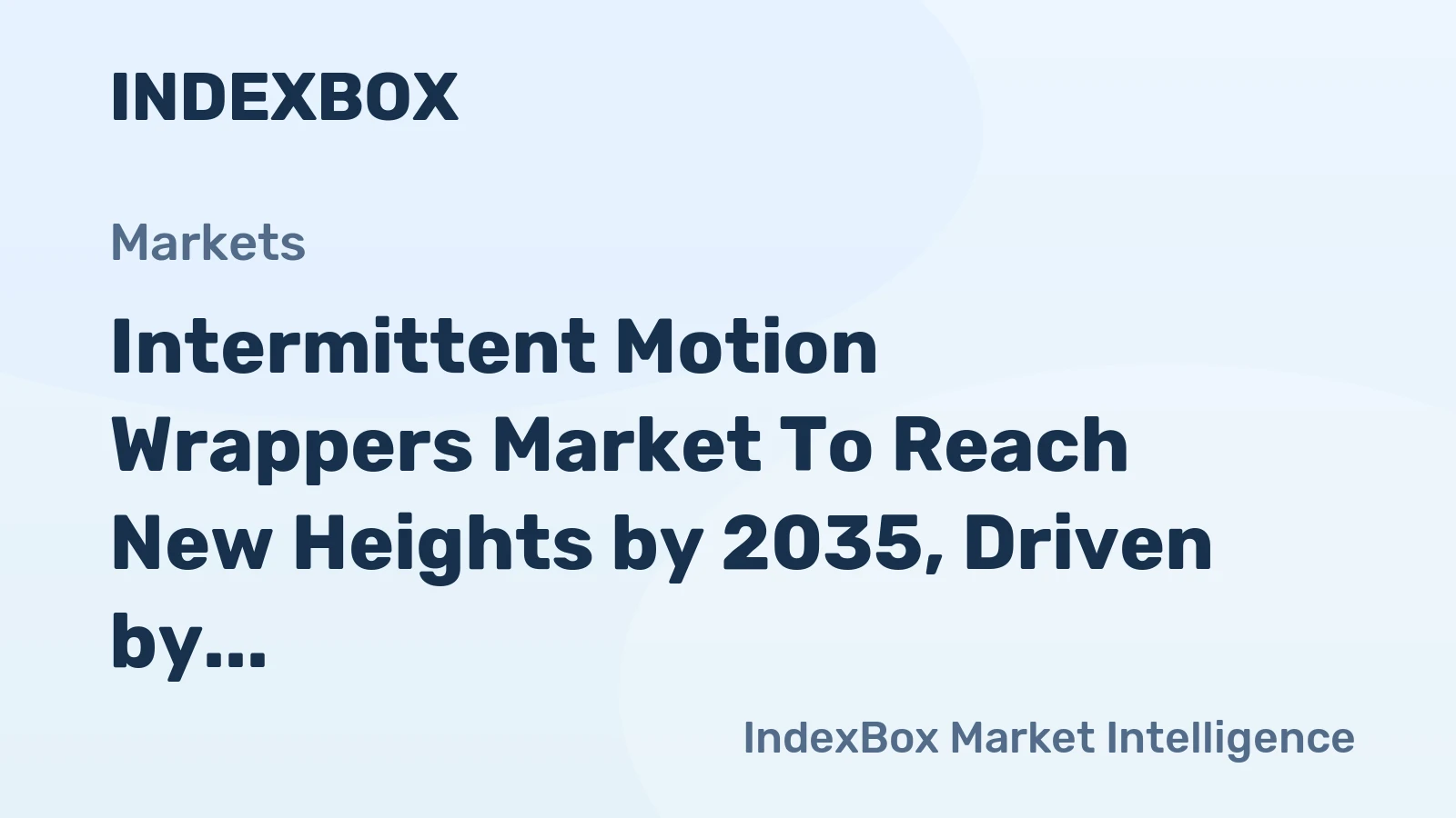 Intermittent Motion Wrappers Market to Reach New Heights by 2035, Driven by Automation and Food Safety Demands