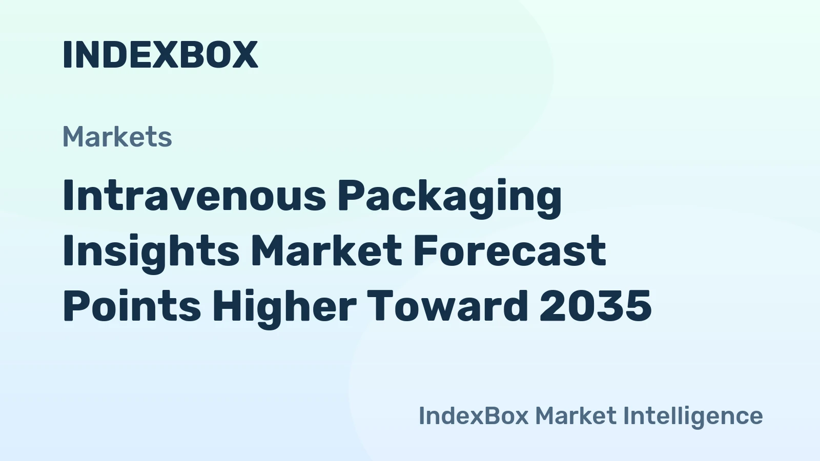 Intravenous Packaging Insights Market Forecast Points Higher Toward 2035, Driven by Hospital Modernization and Biologic Drug Expansion